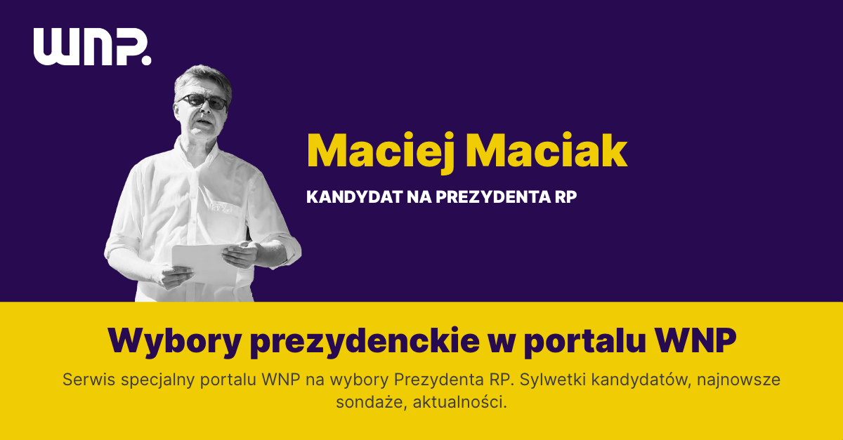 MACIEJ MACIAK - kandydat na prezydenta 2025 - wybory prezydenckie 2025
